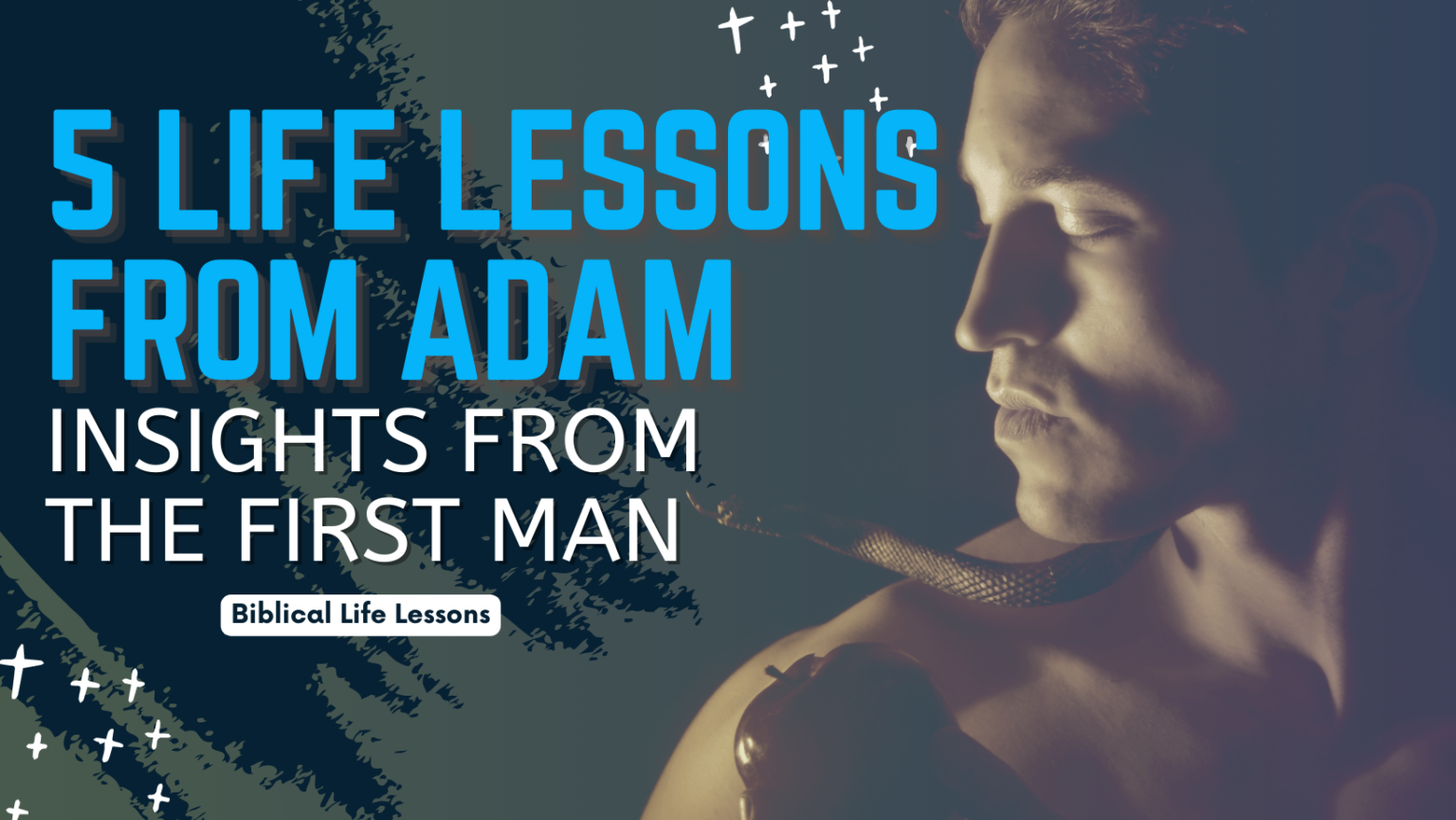 5 Life Lessons from Adam of the Bible: Insights from the First Man ...