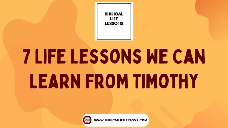 7 Life Lessons We Can Learn from Timothy - Biblical Life Lessons
