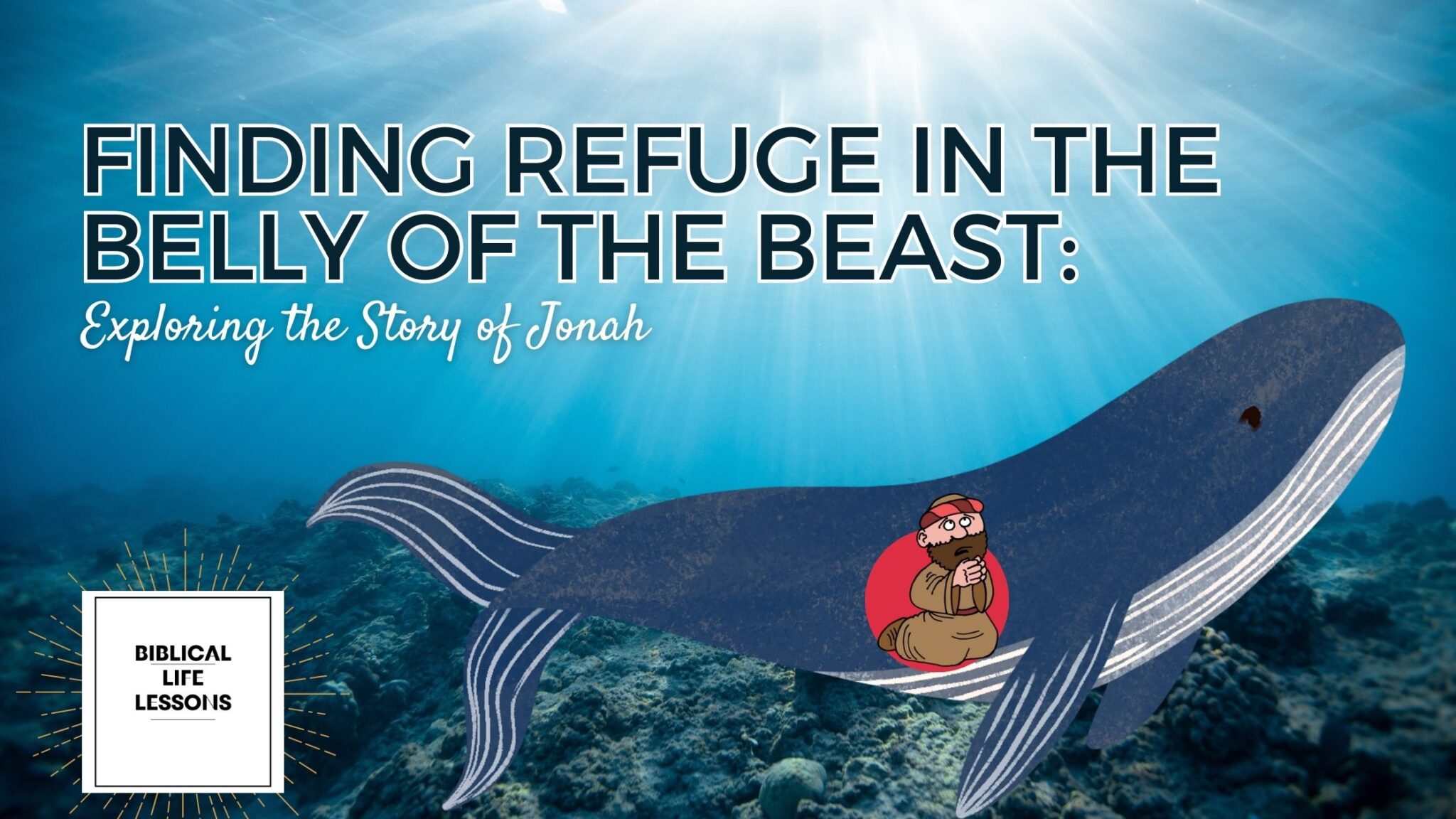 Finding Refuge in the Belly of the Beast: Exploring the Story of Jonah ...