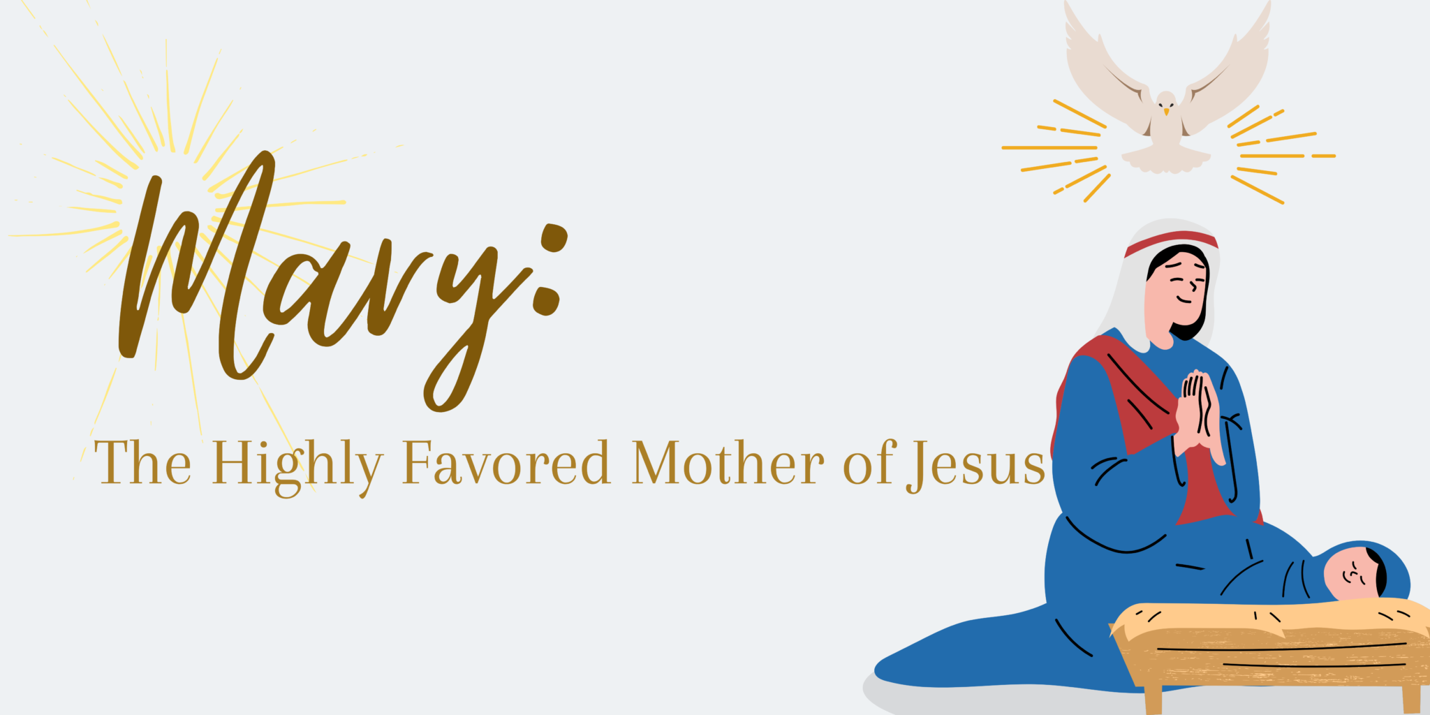 Mary: The Highly Favored Mother of Jesus - Biblical Life Lessons