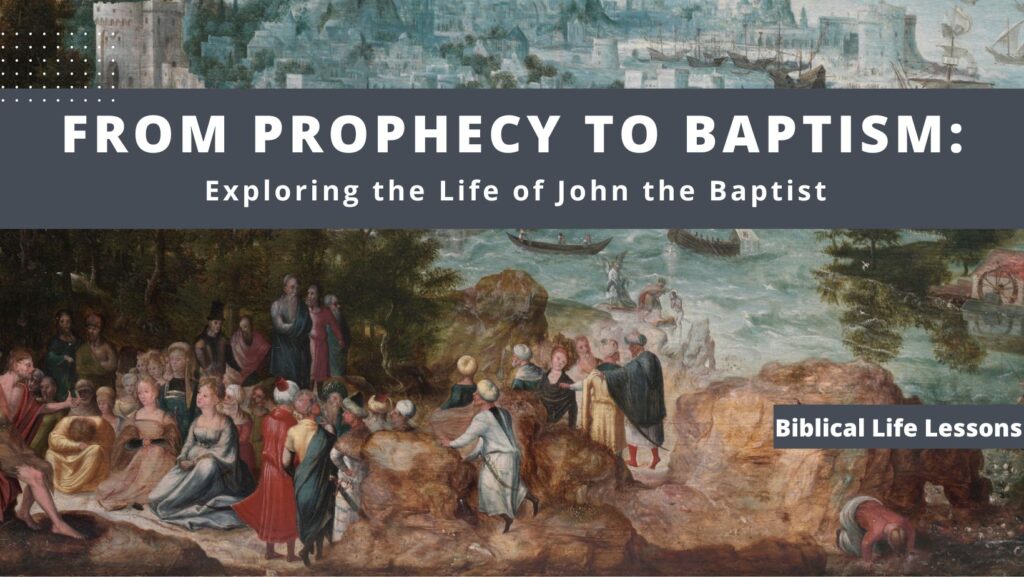 From Prophecy to Baptism: Exploring the Life of John the Baptist ...