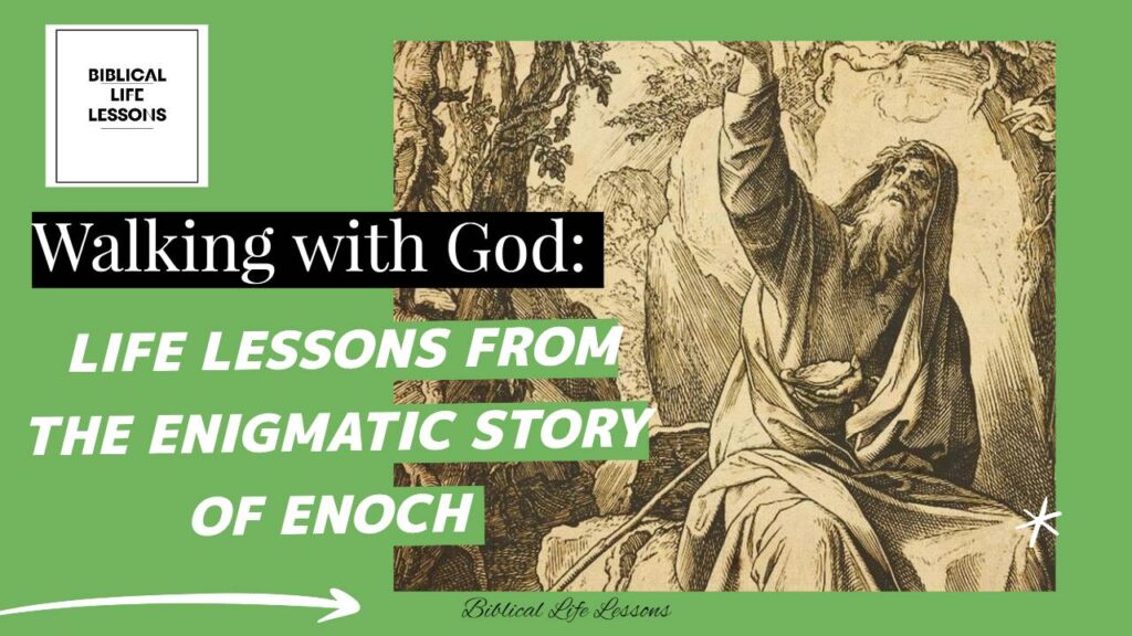 Walking with God: Life Lessons from the Enigmatic Story of Enoch - Biblical Life Lessons