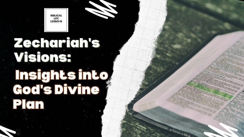 Zechariah's Visions: Insights into God's Divine Plan - Biblical Life ...