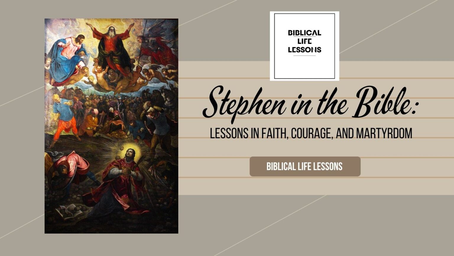 Who Was Stephen in the Bible? Powerful Life Lessons from the First ...