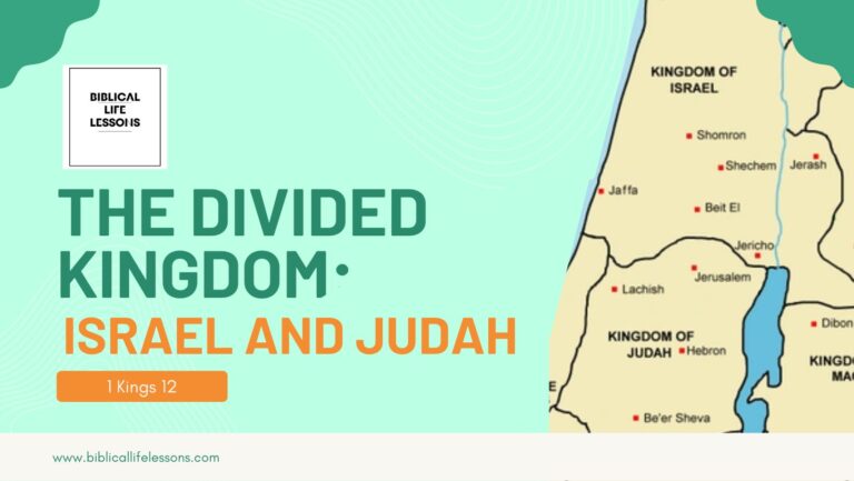 The Divided Kingdom: Israel and Judah - 1 Kings 12 - Biblical Life Lessons