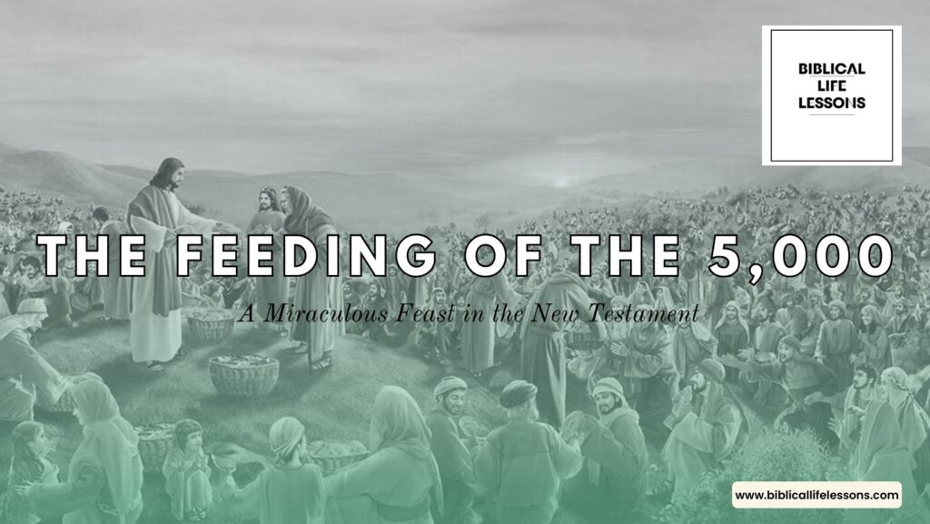 The Feeding of the 5,000: A Miraculous Feast in the New Testament ...