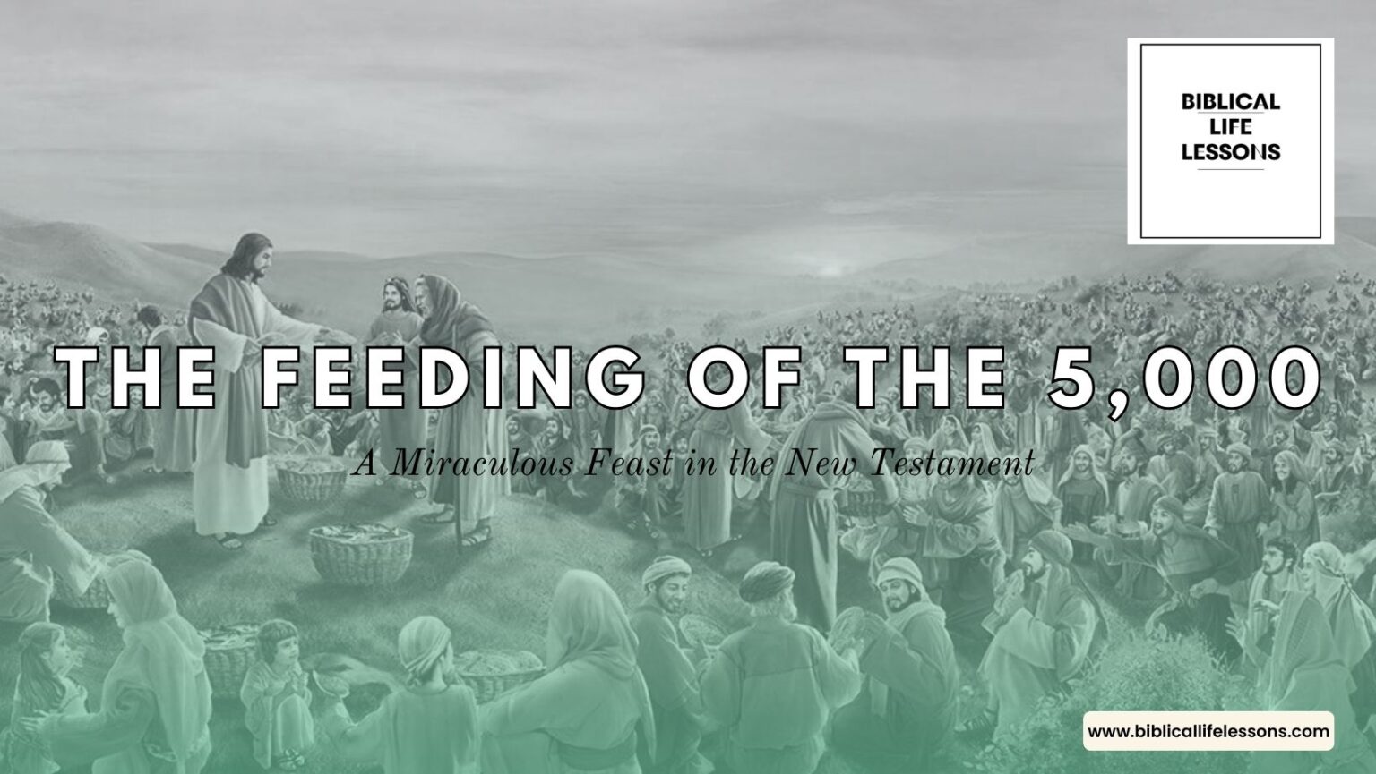 The Feeding of the 5,000: A Miraculous Feast in the New Testament ...