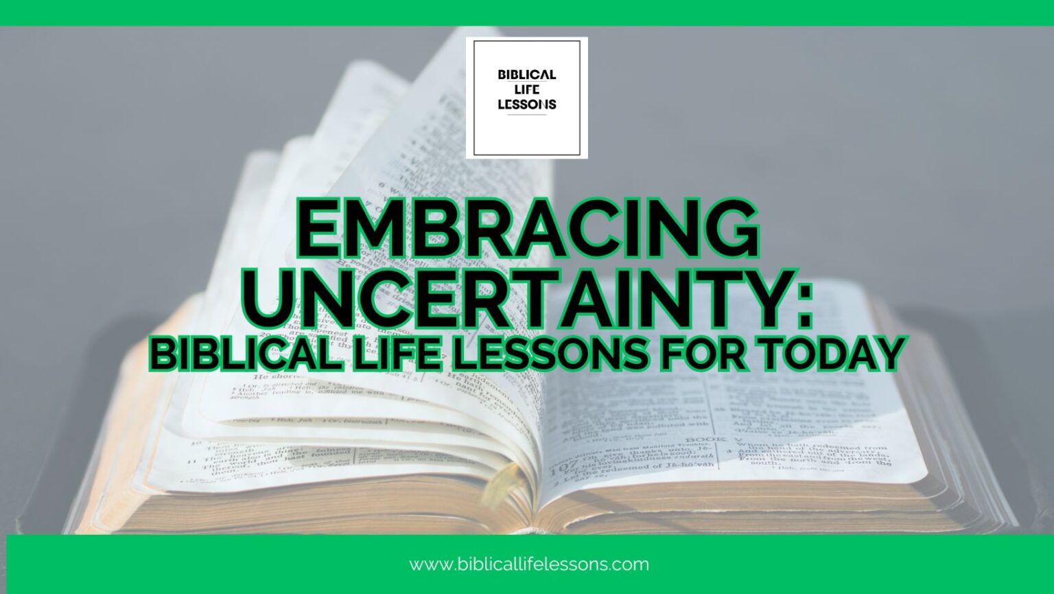 Embracing Uncertainty: Biblical Life Lessons for Today - Biblical Life ...