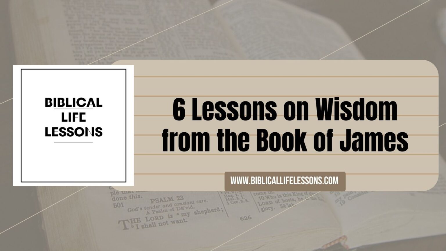 6 Lessons on Wisdom from the Book of James - Biblical Life Lessons