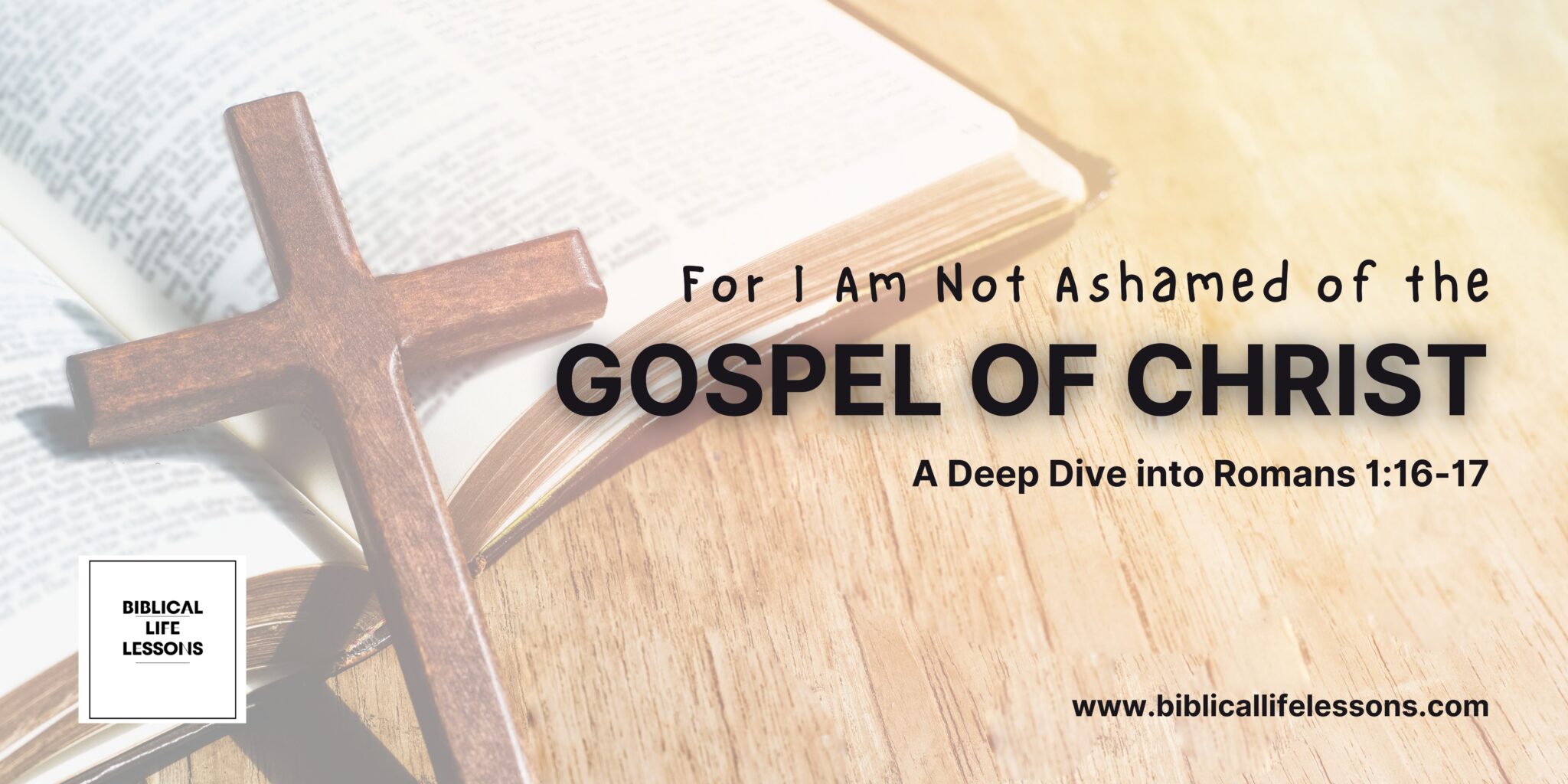 For I Am Not Ashamed of the Gospel of Christ: A Deep Dive into Romans 1 ...