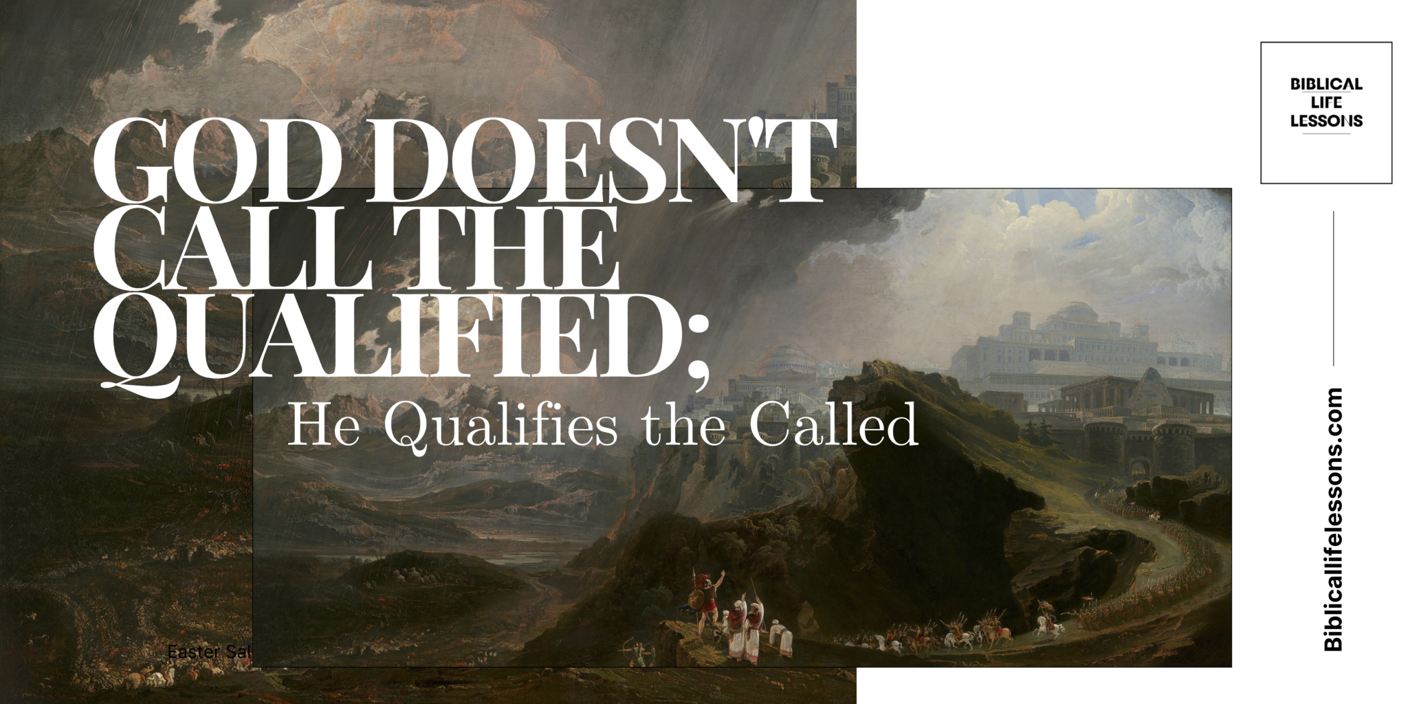 God Doesn't Call the Qualified; He Qualifies the Called - Biblical Life ...