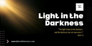 Light in the Darkness: The Power of God's Light in Our Lives - Biblical ...